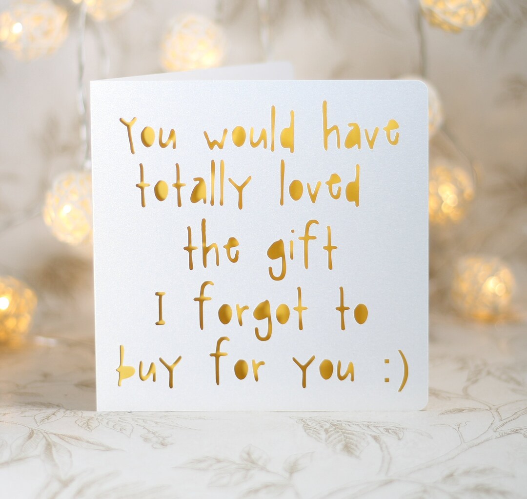 You Would Have Totally Loved the Gift I Forgot to Buy You - Etsy