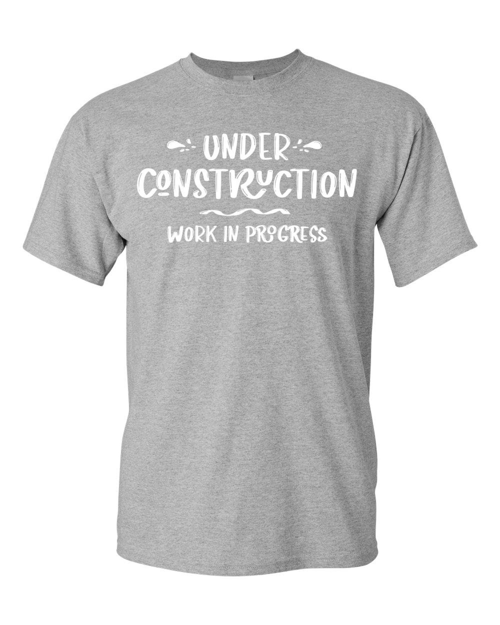 Motivational Shirt Under Construction Work in Progress Tshirt - Etsy