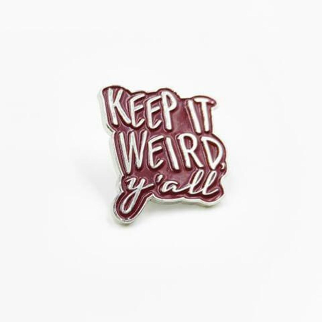 Keep It Weird, Y'all Enamel Pin Lapel Pin Weirdo Funny Southern Sayings ...