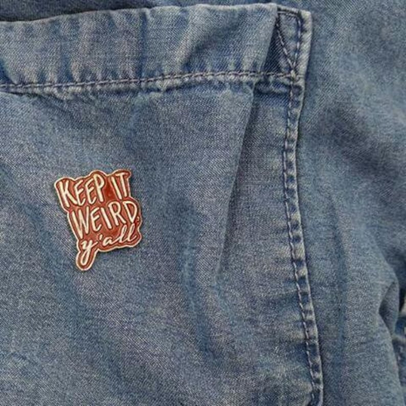 Keep It Weird Y'all Enamel Pin Lapel Pin Weirdo Funny - Etsy