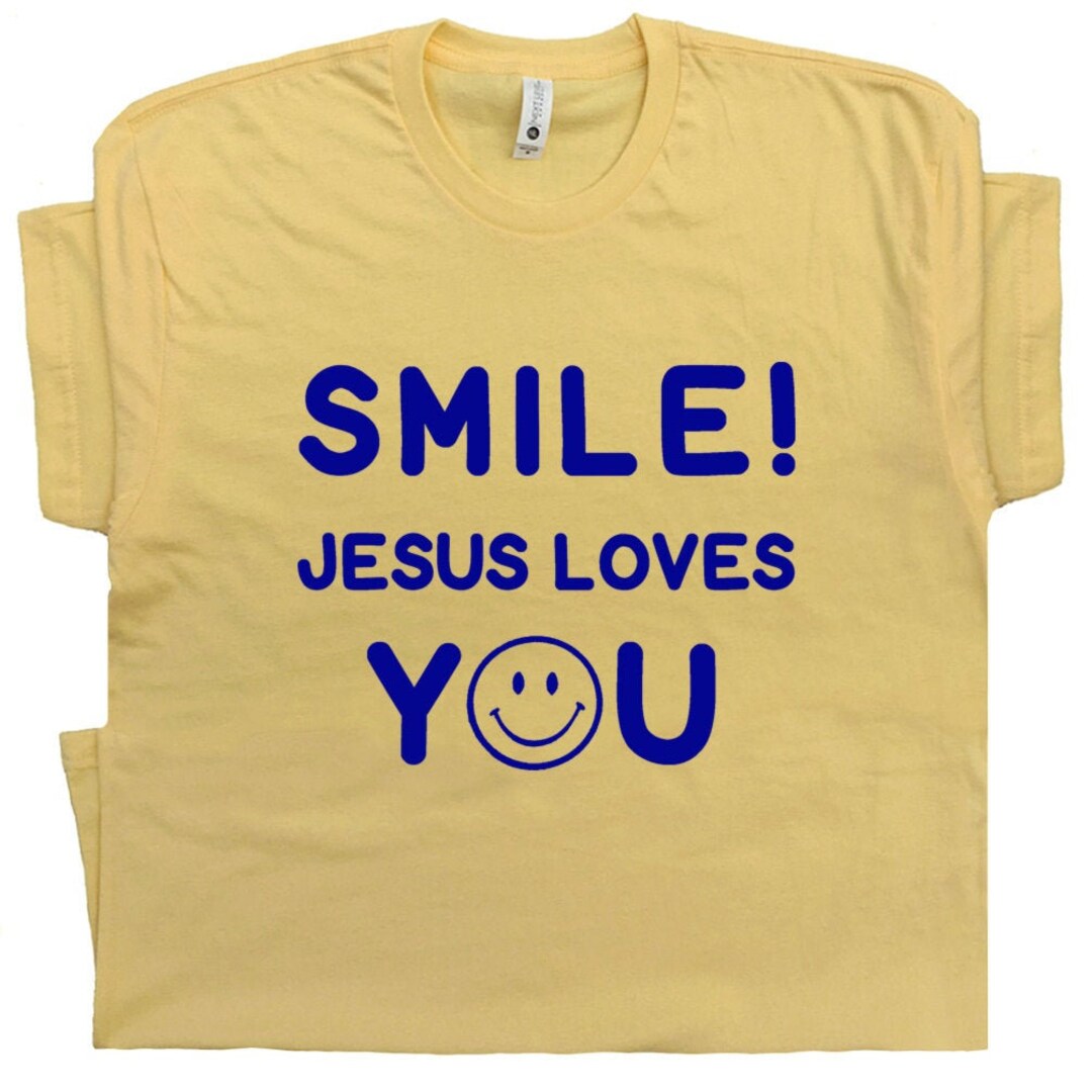 Cool Christian T Shirt With Funny Saying Smile Jesus Loves You Jesus T