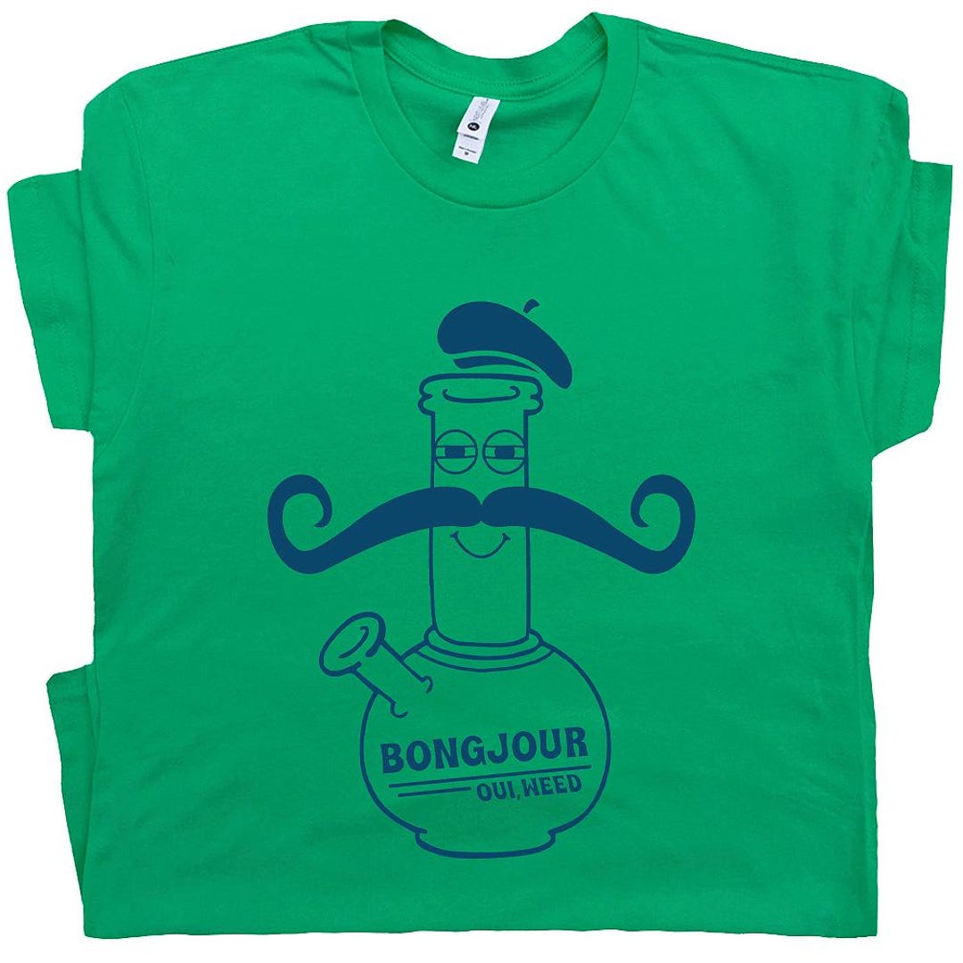 Bongjour Marijuana Shirt Funny Stoner T Shirt for Men Women Guys Funny ...