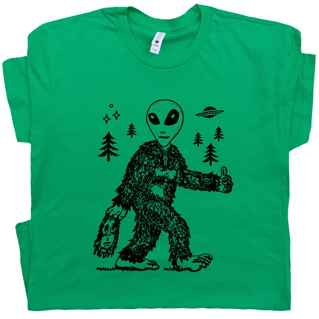 Alien Bigfoot T Shirt Funny Bigfoot Shirt Weird Cryptid Shirt Alien ...