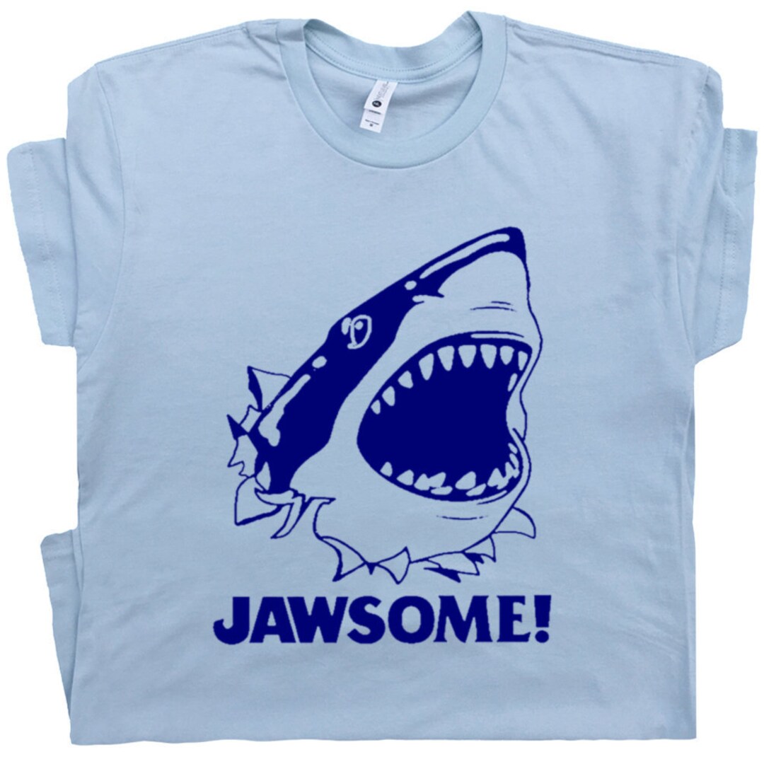 Jawsome T Shirt Jaws Shirt With Funny Saying Cute Animal Tee Witty ...