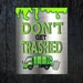Garbage Truck Dont Get Trashed Birthday Sign, Garbage Truck Sign, Don't ...