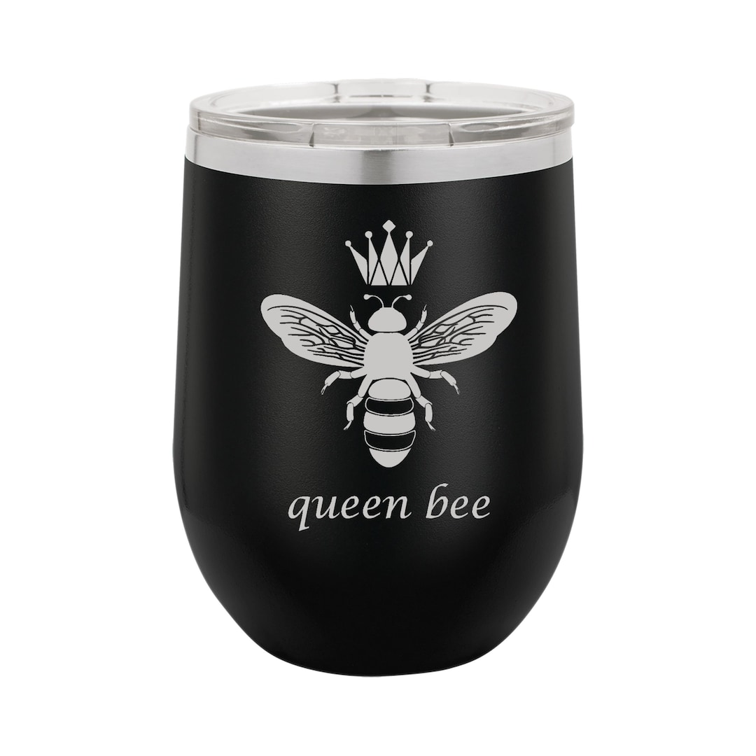 Queen Bee Wine Tumbler: 12 Oz Insulated, Laser Etched - Etsy