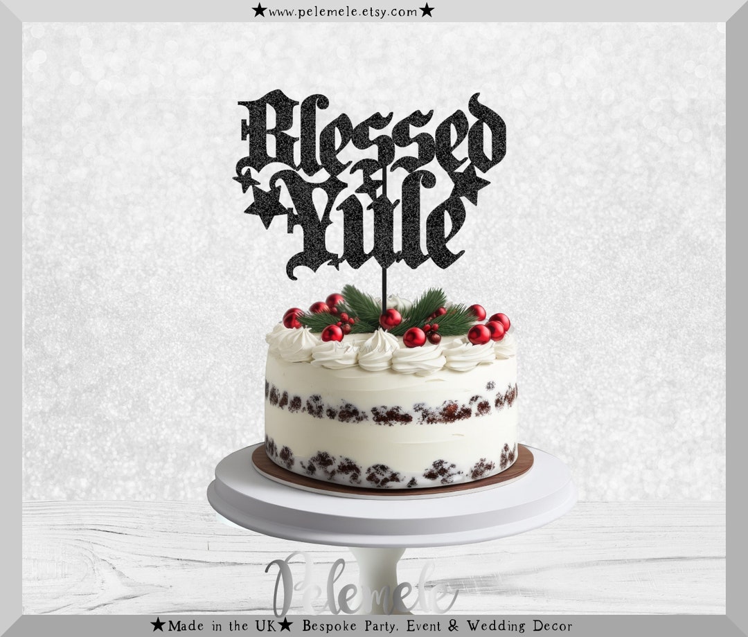 Glitter Blessed Yule Cake Topper - Gothic Christmas Cake Topper ...