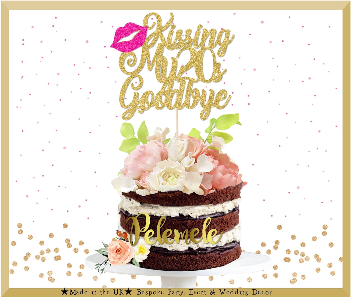 Glitter Kissing My 20's Goodbye Cake Topper 30th Cake - Etsy