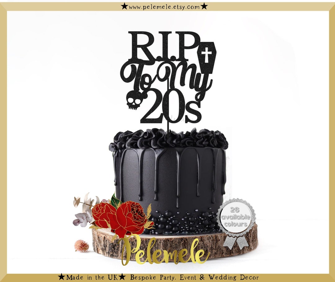 R.I.P to My 20s Birthday Cake Topper Goth Birthday Cake - Etsy