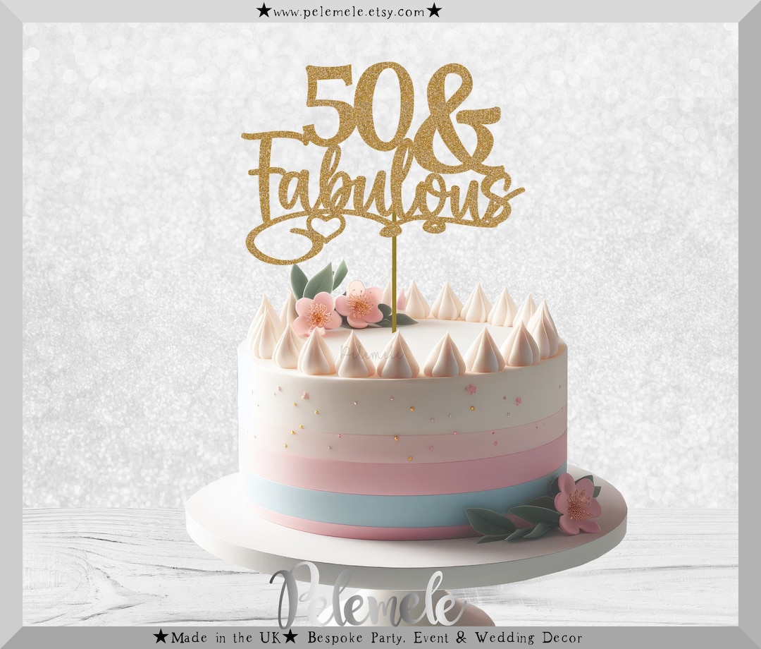 50 & Fabulous Birthday Cake Topper - Birthday Cake Topper, 50 Birthday ...