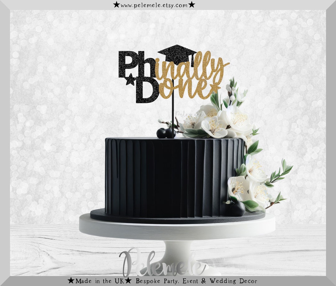 Graduation Phinally Done Cake Topper - Class of 2024, Phd Grad ...