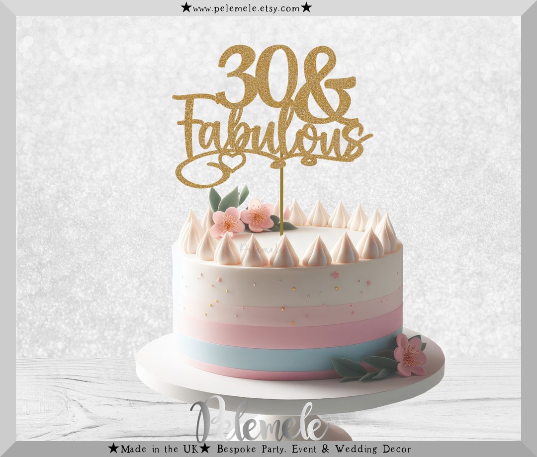 30 & Fabulous Birthday Cake Topper - Birthday Cake Topper, 30 Birthday ...