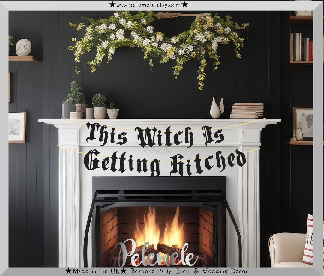 This Witch is Getting Hitched Banner - Gothic Bachelorette Banner ...