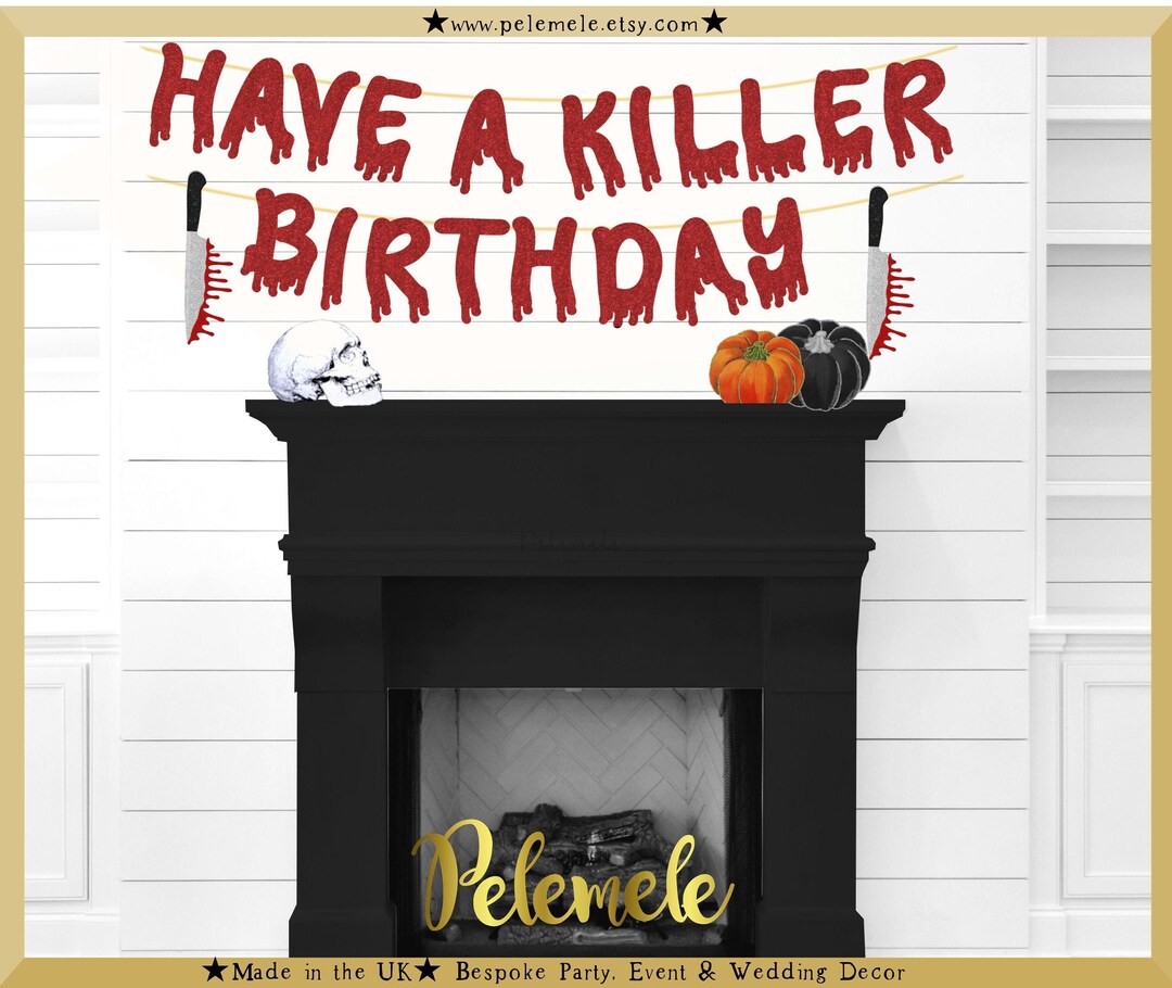 Have A Killer Birthday Banner - Halloween Drip Banner, Halloween Blood ...