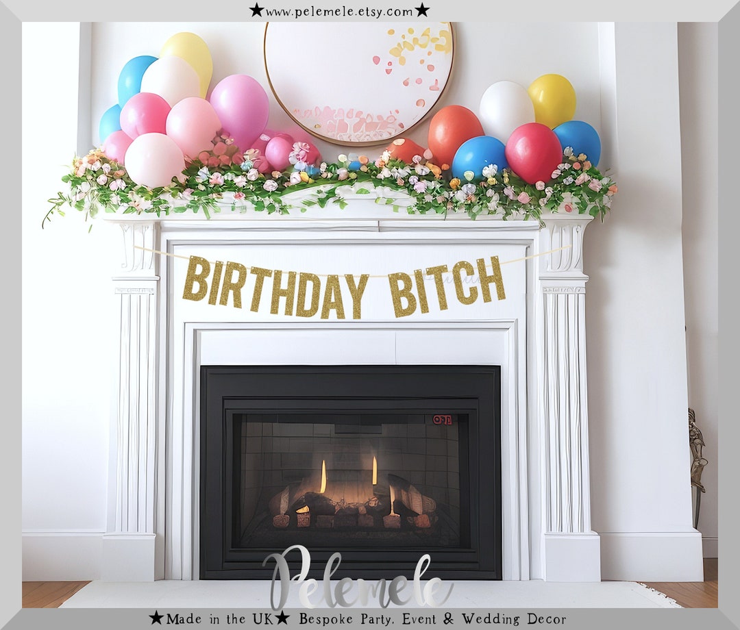 Glitter Birthday Bitch Banner Bitch Birthday Banner, Rude Birthday ...
