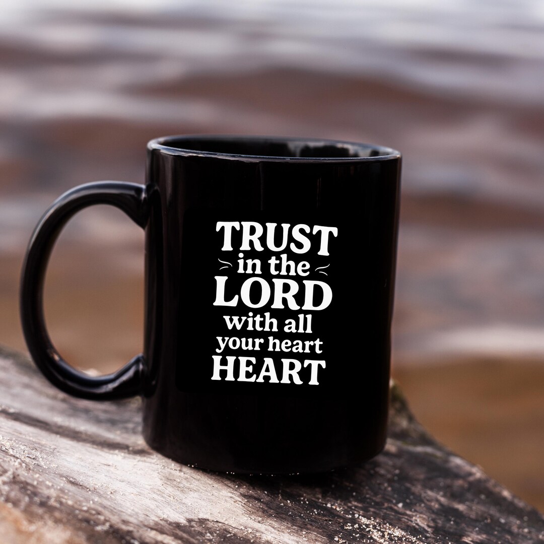 Trust in the Lord Coffee Mug: Religious Inspirational Gift - Etsy