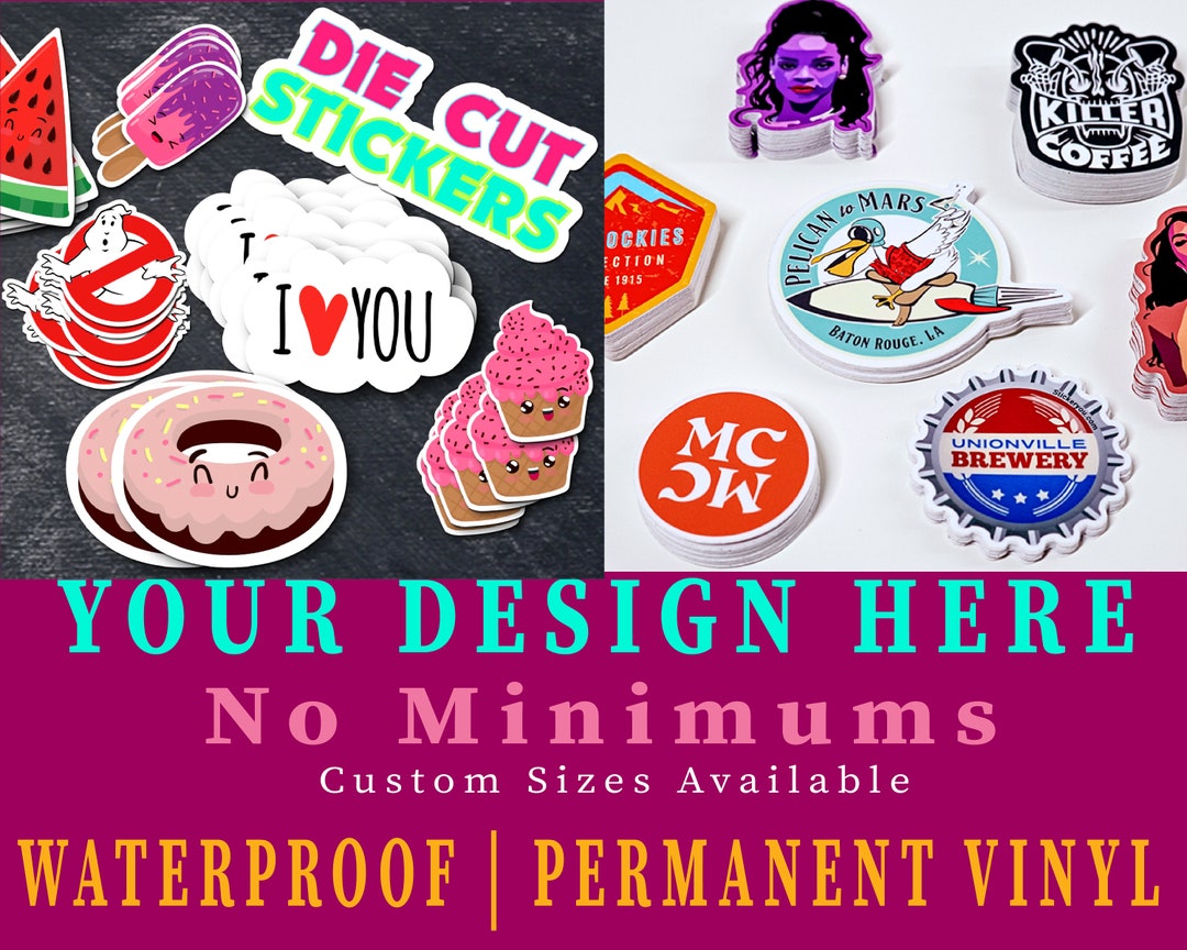 Your Custom Vinyl Sticker or Decal Cut to Any Shape. We Will Print Any ...
