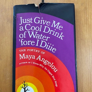 Just Give Me a Cool Drink of Water 'fore I Diiie by Maya Angelou ...