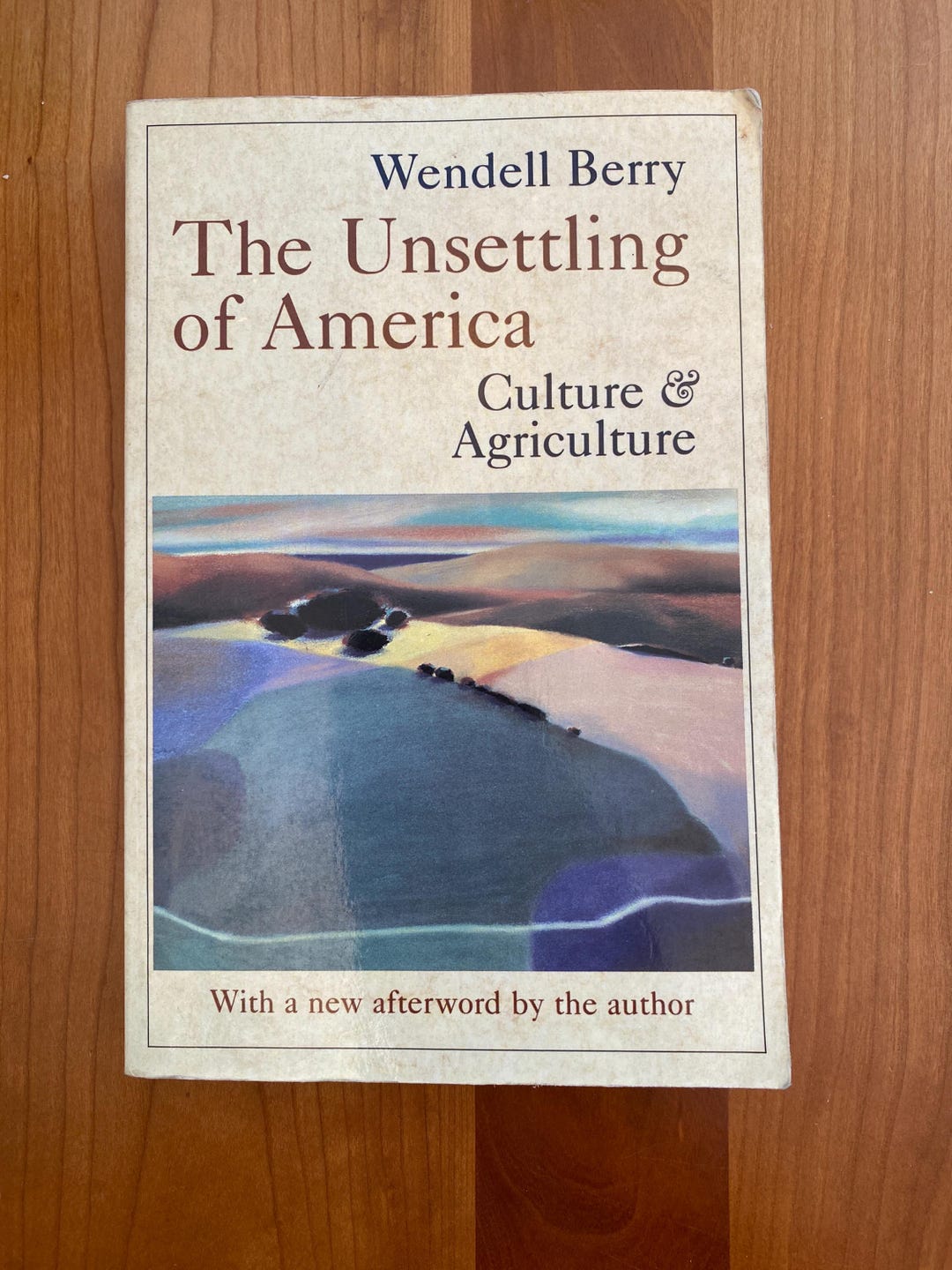 The Unsettling of America - Culture and Agriculture by Wendell Berry ...
