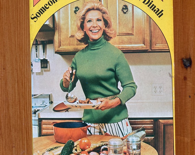 Someone's in the Kitchen With Dinah - Dinah Shore's Personal Cookbook ...