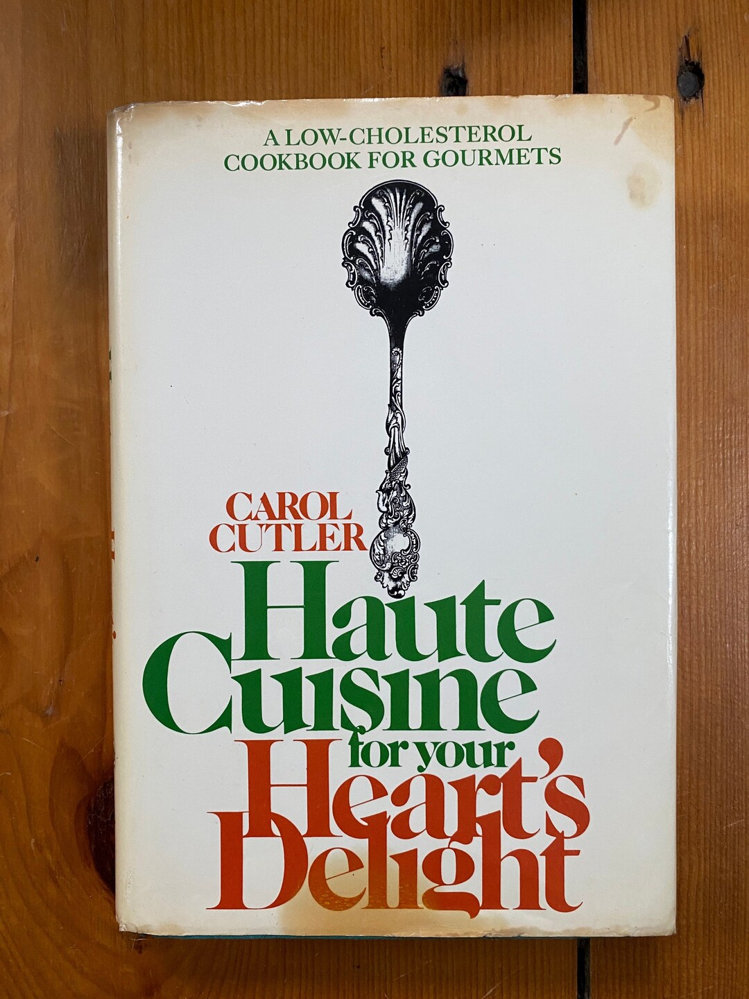Haute Cuisine for Your Heart's Delight by Carol Cutler - First Edition ...