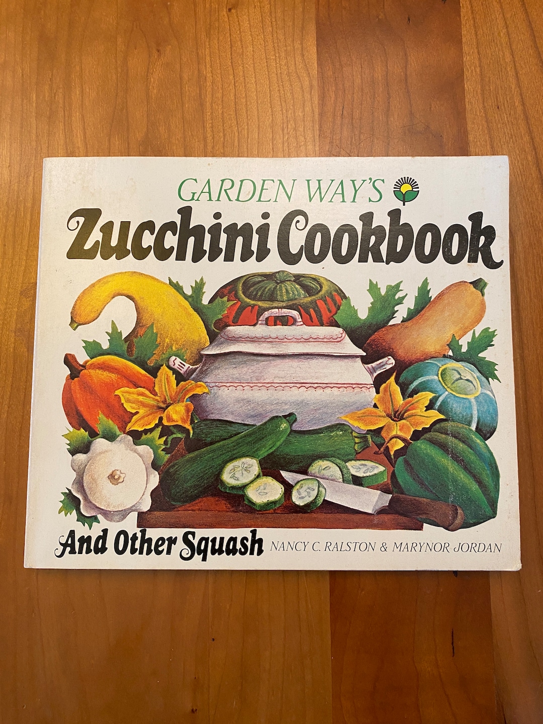 Garden Way's Zucchini Cookbook by Nancy C. Ralston and Marynor Jordan ...