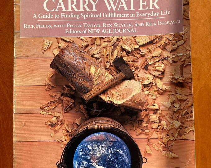 Chop Wood Carry Water by Editors of New Age Journal - 1984 Tarcher ...