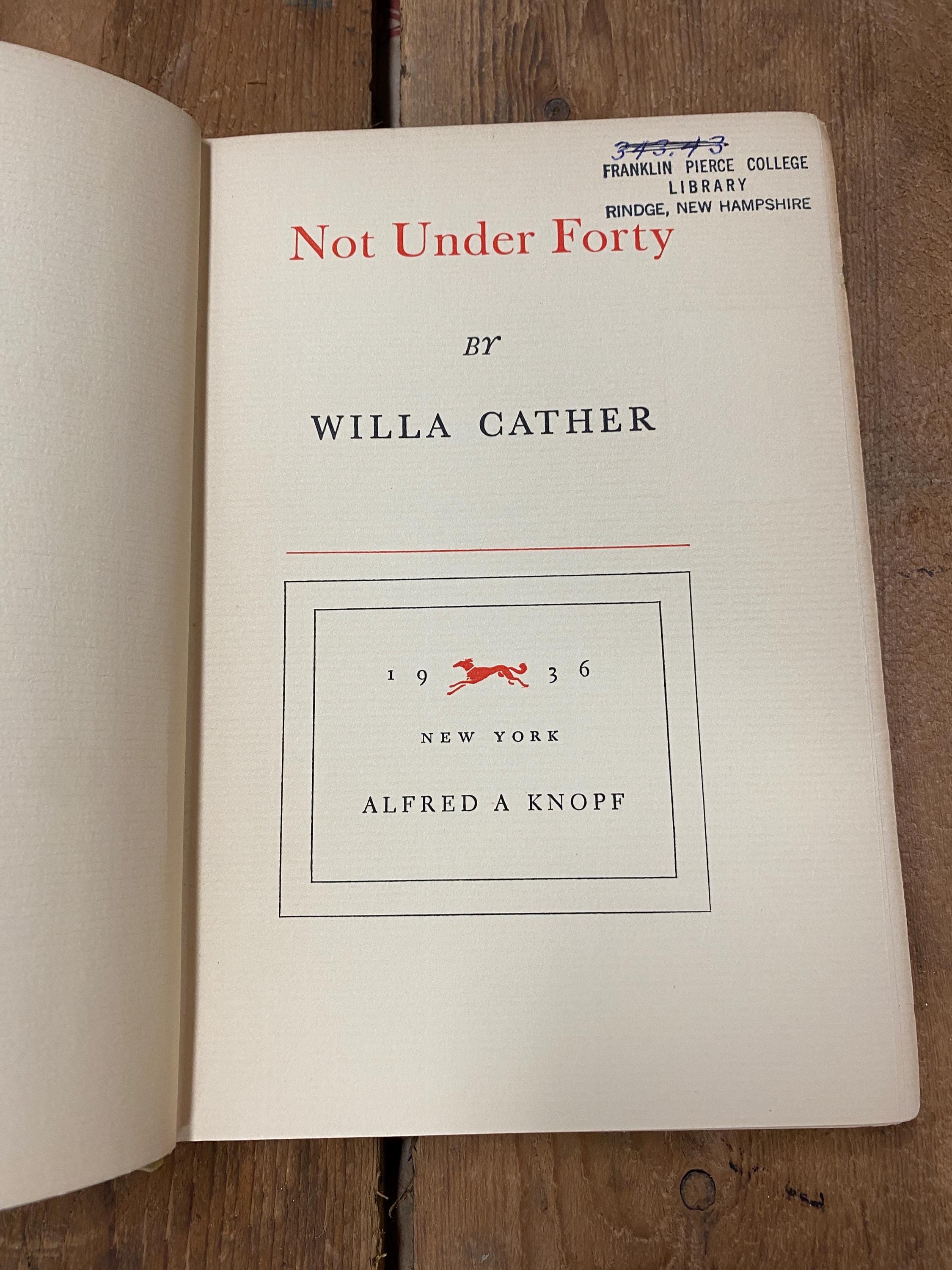 Not Under Forty by Willa Cather - 1936 Knopf First Edition - Ex-library ...