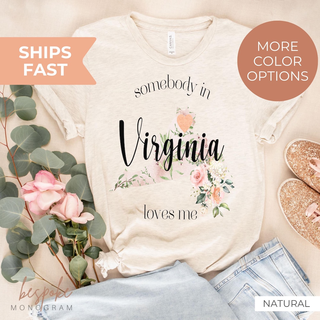 Somebody in Virginia Loves Me Shirt, Someone in Virginia Loves Me ...