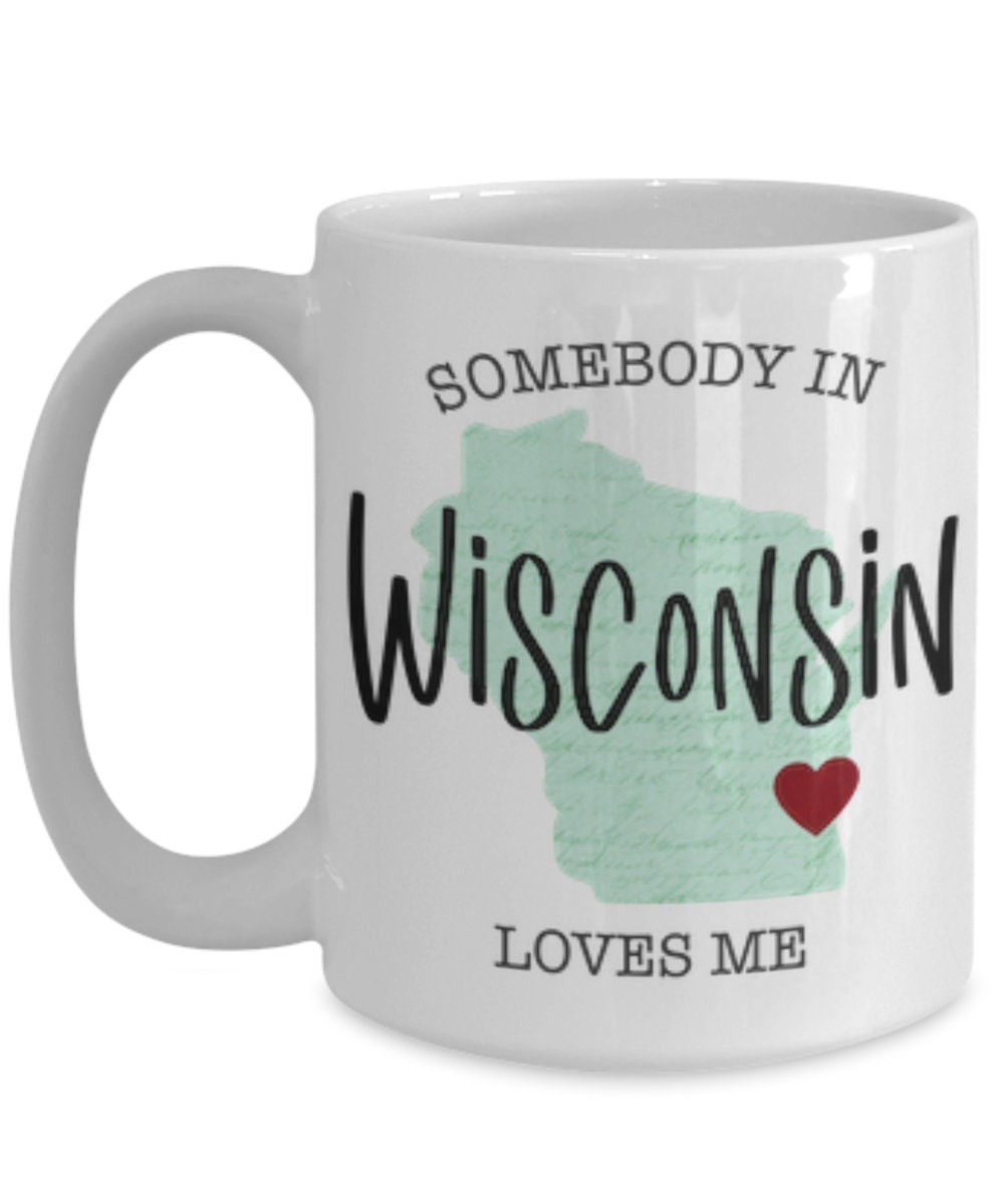 Somebody in wisconsin loves me mug someone in wisconsin loves | Etsy