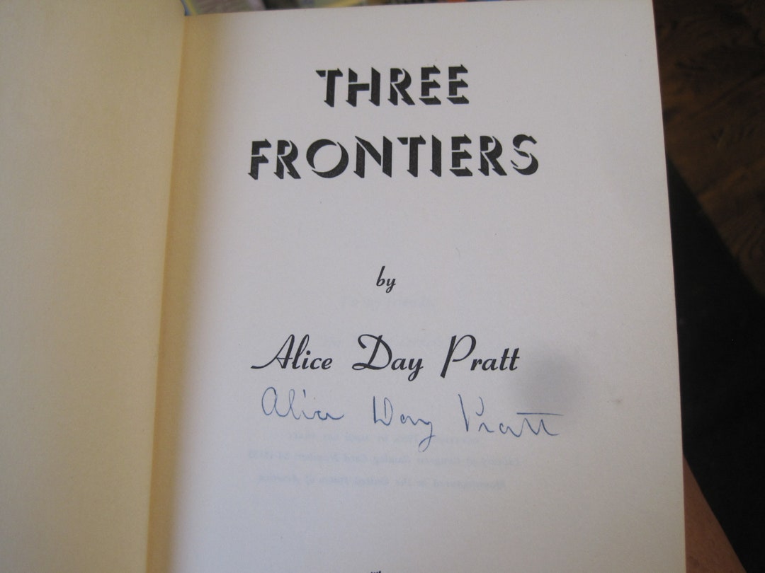 Signed, Three Frontiers, Alice Day Pratt. Rare Antique Book, Autobiographical Literary Work ...