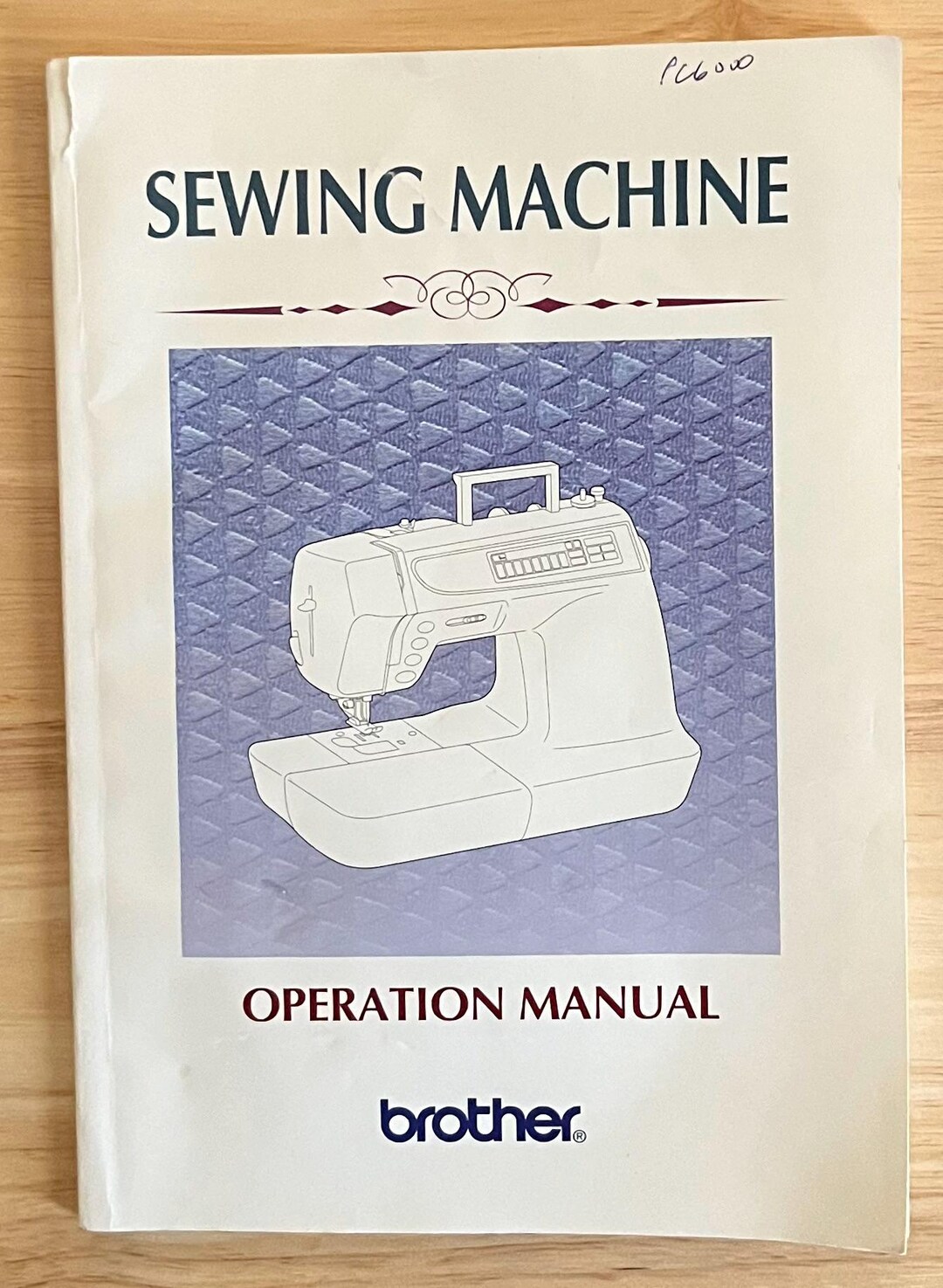 Brother Sewing and Embroidery Machine Model PC6000 Instruction Manual ...