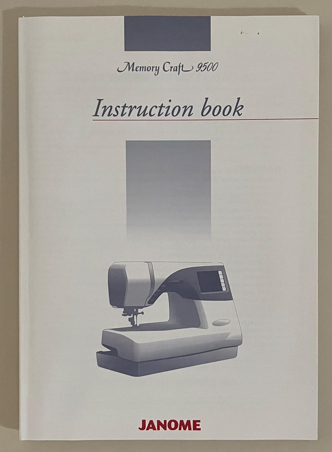 Janome Memory Craft 9500 Sewing/ Embroidery Machine Instruction Manual ...