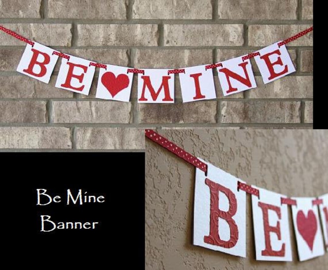 BE MINE / Valentine's Day Banner / Embossed Lettering / - Etsy