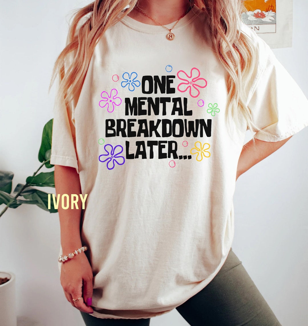 One Mental Breakdown Later SVG, Mental Health Svg, Digital Files, for ...