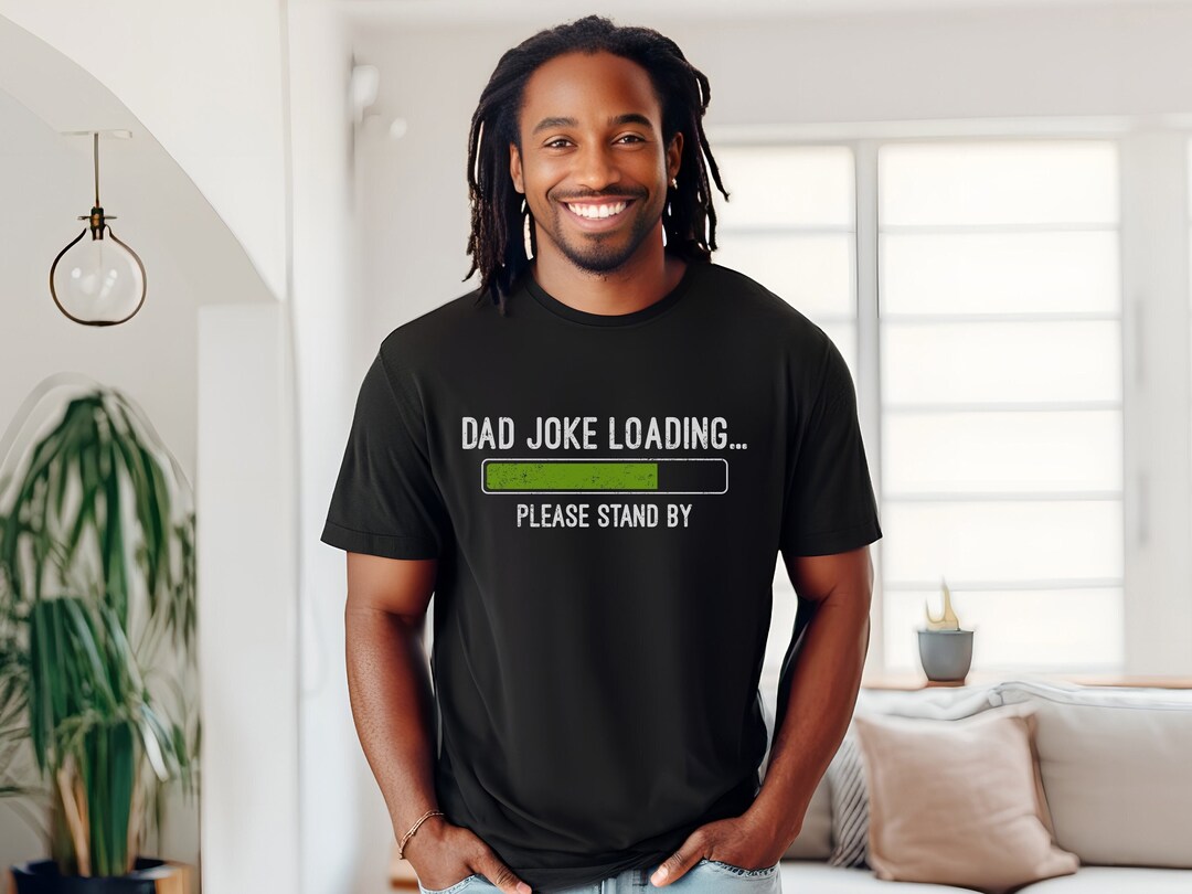 Funny Dad Joke T-shirt, Dad Joke Loading Shirt, Funny Dad Gift, Father ...