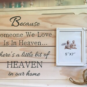 Because Someone We Love is in Heaven There's a Little Bit of Heaven in ...