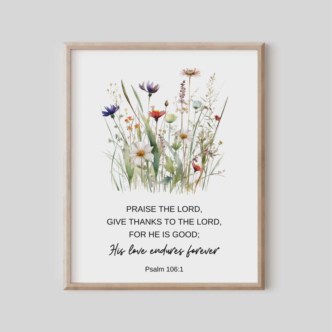Psalm 106:1, Praise the Lord, Give Thanks to the Lord, Bible Verse Wall ...