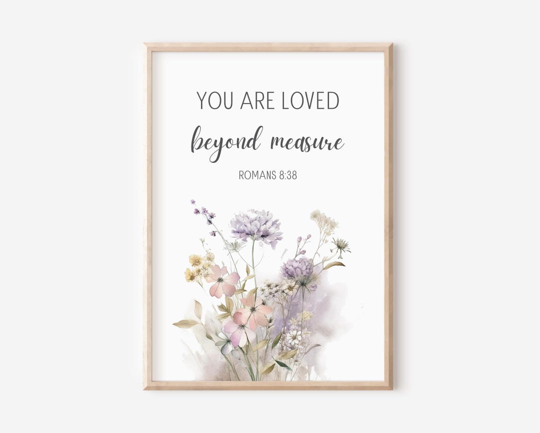 You Are Loved Beyond Measure, Bible Verse Wall Art, Romans 8:38 ...