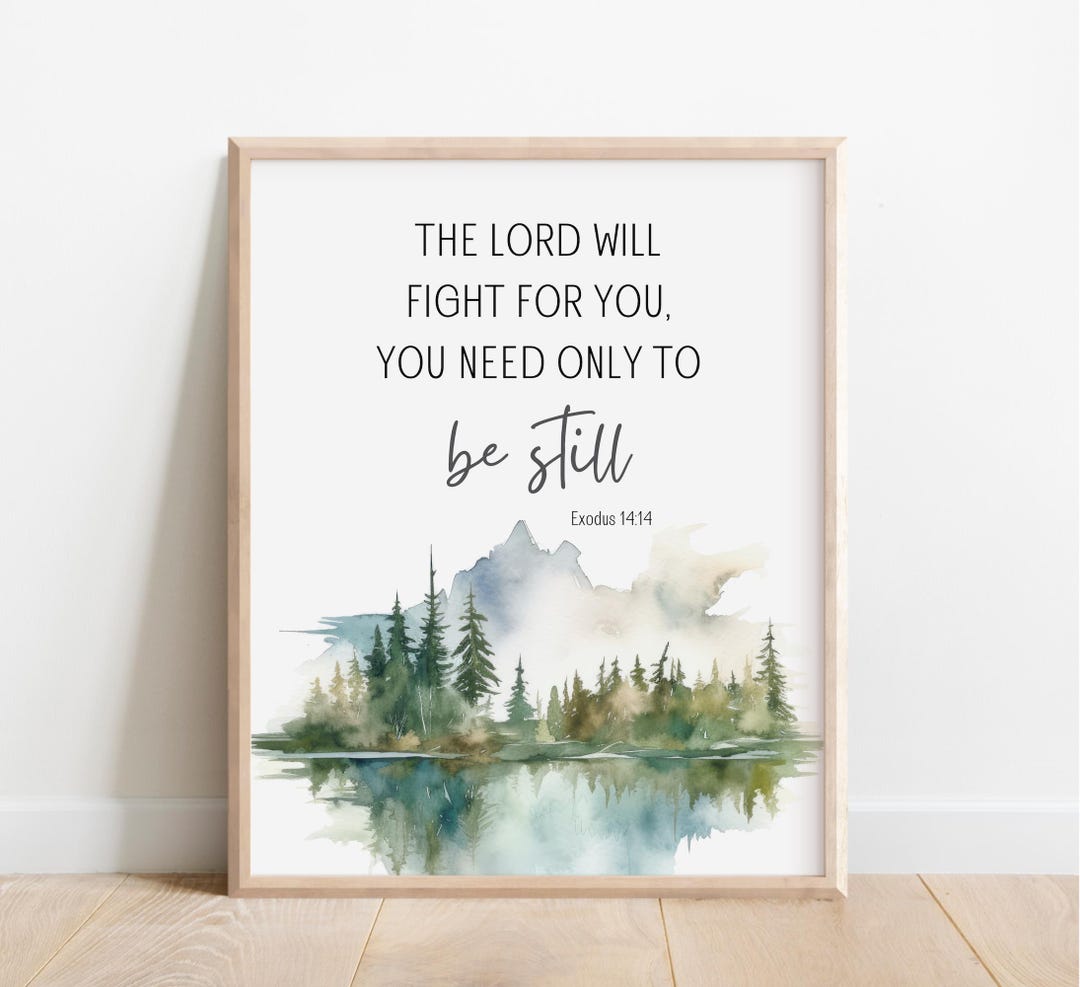 Exodus 14:14, the Lord Will Fight for You, Need Only to Be Still, Bible ...