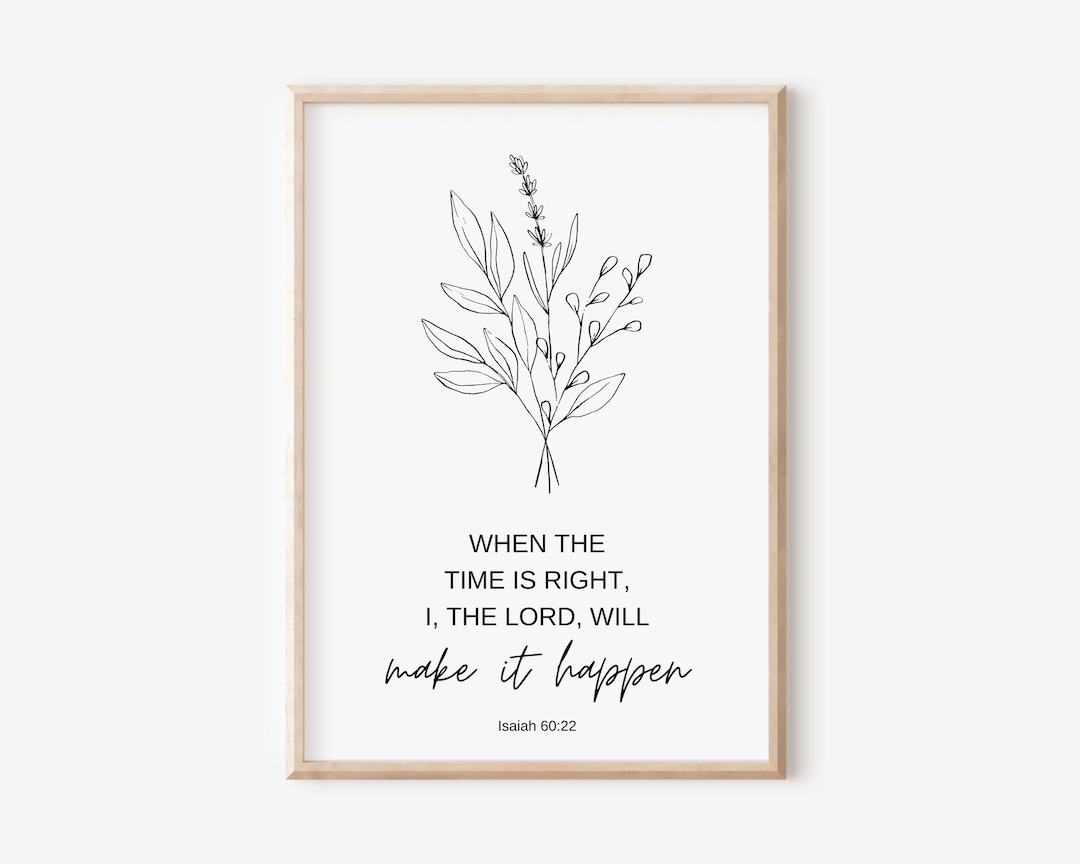 Buy Isaiah 60:22 Print, When the Time is Right I the Lord Will Make It ...