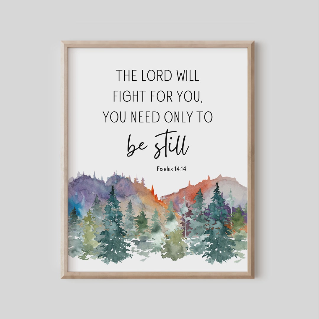 Exodus 14:14, the Lord. Will Fight for You, Be Still, Bible Verse Wall ...