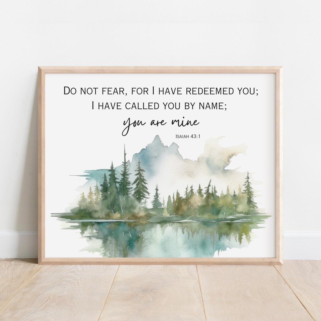 Isaiah 43:1, Do Not Fear for I Have Redeemed You, Called You by Name ...