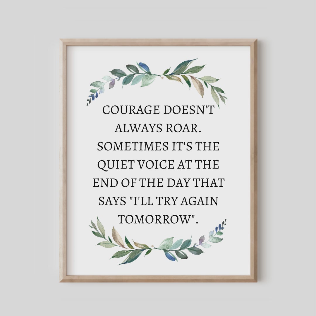 Courage Quote, Encouragement Gift, Motivational Poster, Inspirational ...