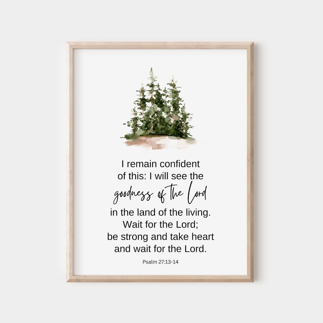 Psalm 27:13-14, Bible Verse Wall Art, Scripture Print, I Will See the ...