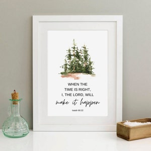 Isaiah 60:22 Print, When the Time is Right I the Lord Will Make It ...