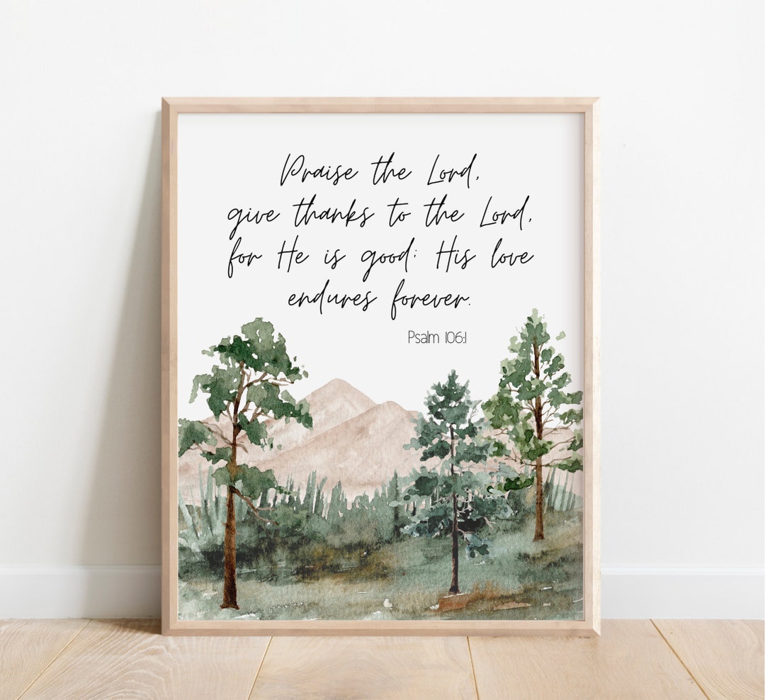 Psalm 106:1, Praise the Lord, Bible Verse Wall Art, Christian Gift ...