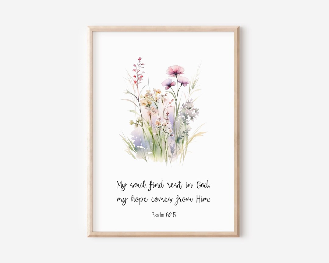 Psalm 62:5, My Soul Find Rest in God My Hope Comes From Him, Bible ...