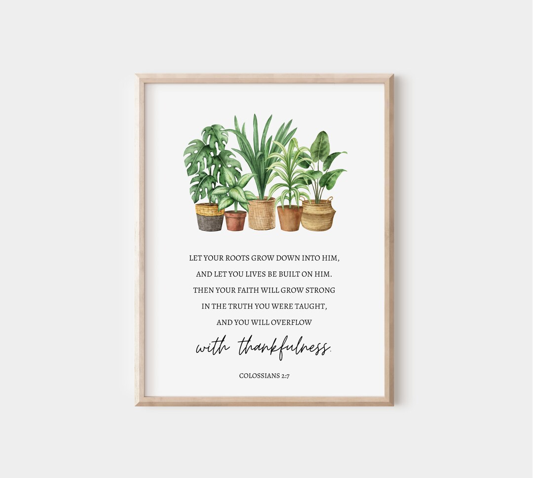 Colossians 2:7 Let Your Roots Grow Down Into Him, Bible Verse Wall Art ...