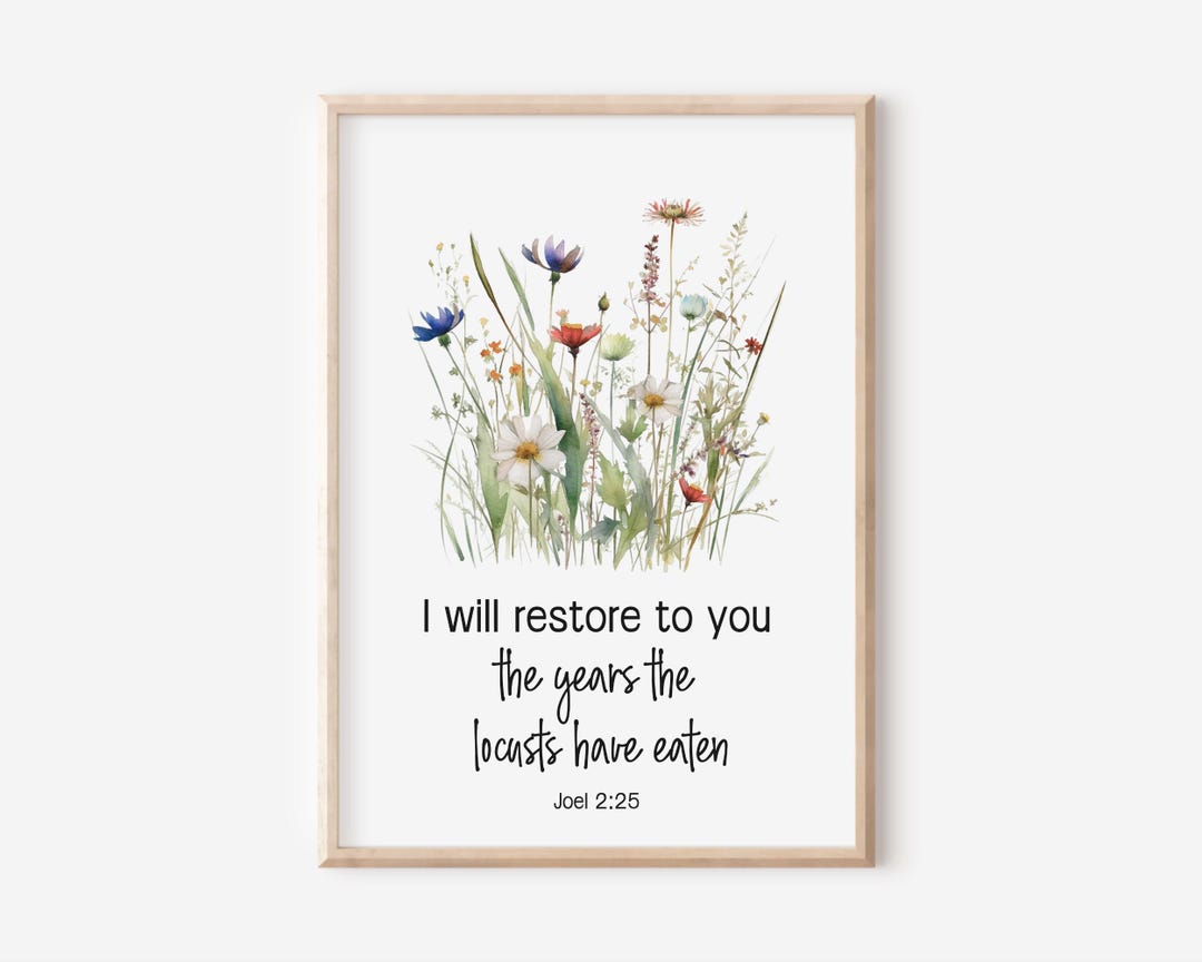 Joel 2:25, I Will Restore to You the Years the Locust Has Eaten, Bible ...